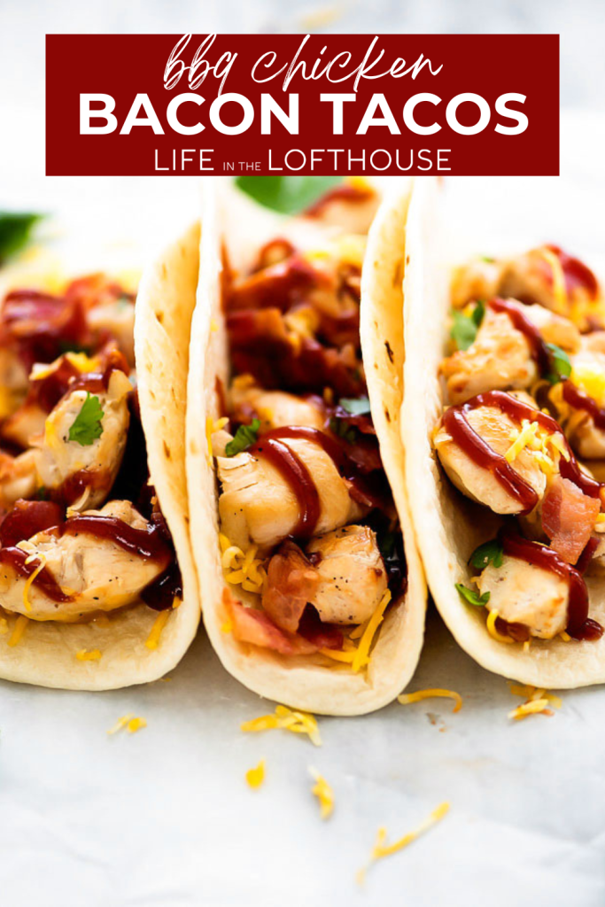 BBQ Chicken Bacon Tacos - Life In The Lofthouse